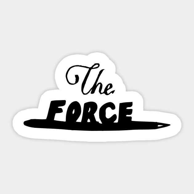 The Force - Force - Sticker | TeePublic